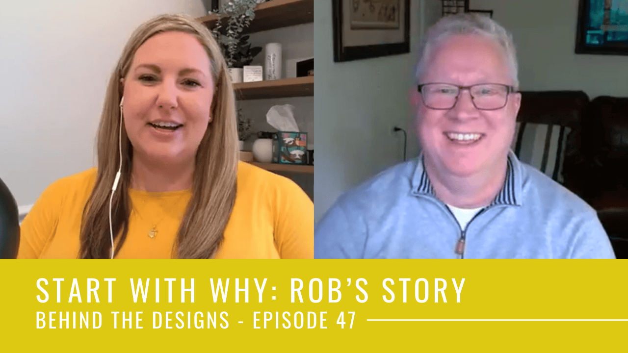 Episode 47: Start with Why: Rob's Story